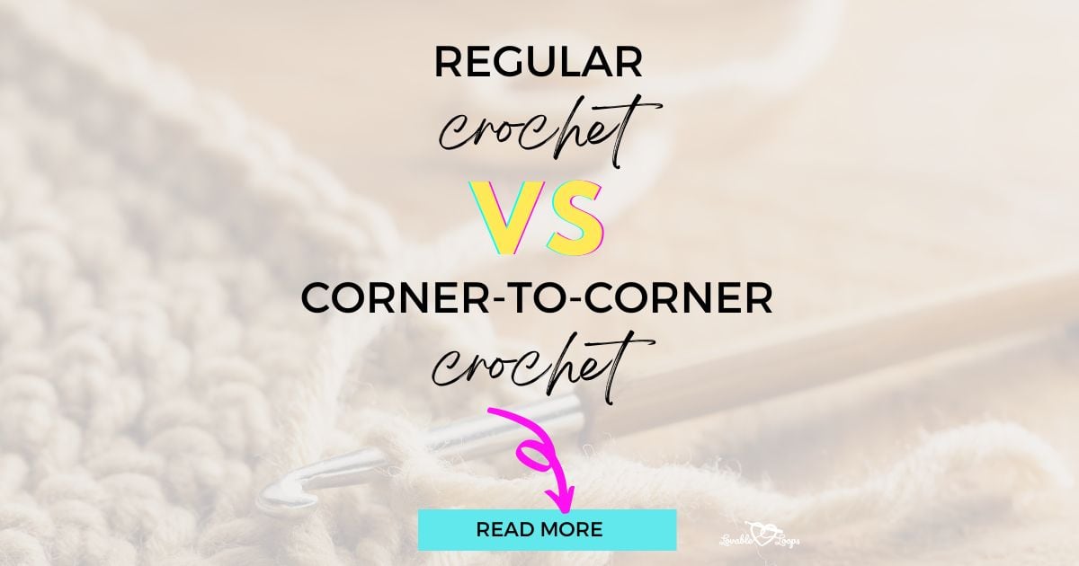Regular crochet vs Corner to Corner crochet